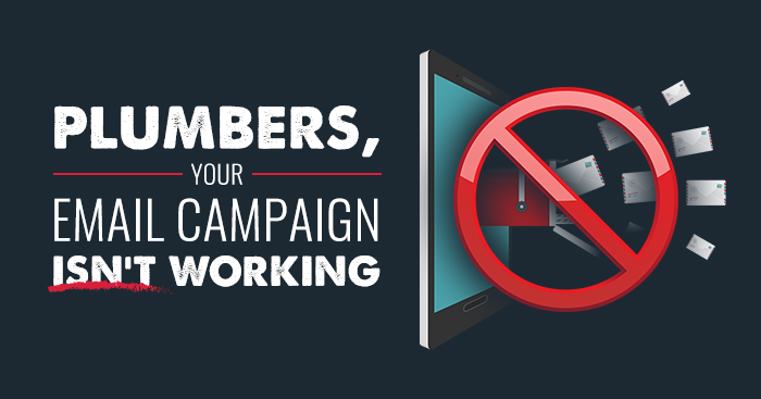 Plumbers, Your Email Campaign Isn’t Working | Company 119