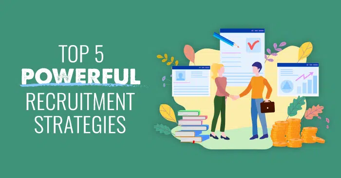 5 Powerful Recruitment Strategies to Attract Top Talent | Company 119