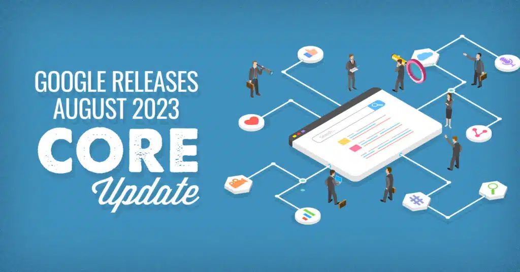 Google Releases August 2023 Core Update | Company 119 Google Releases August 2023 Core Update | Company 119
