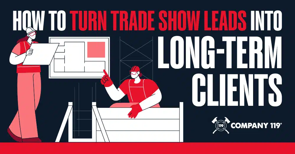 Convert Contractor Trade Show Leads | Company 119