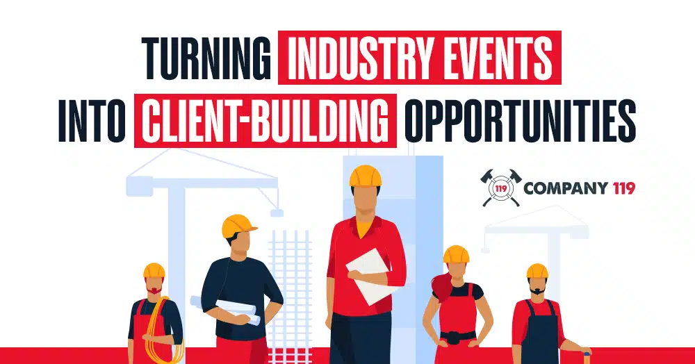 How Industry Events Build Client Relationships | Company 119